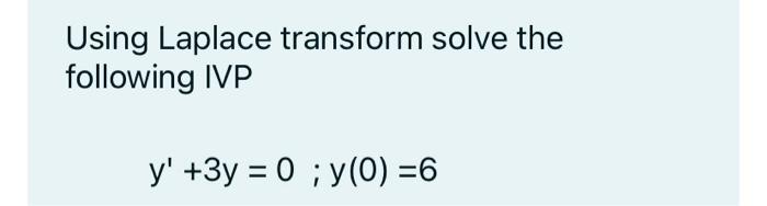 Solved Using Laplace transform solve the following IVP y' | Chegg.com
