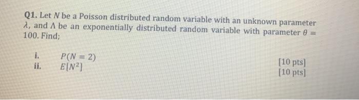 Solved Q1. Let N be a Poisson distributed random variable | Chegg.com