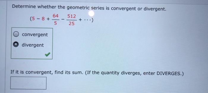 Solved Determine whether the geometric series is convergent | Chegg.com