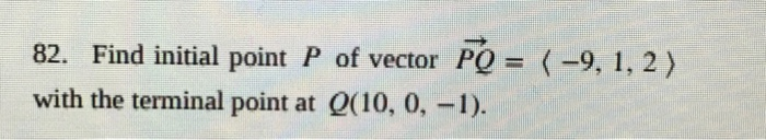 Solved For the following exercises, express vector PQ with | Chegg.com
