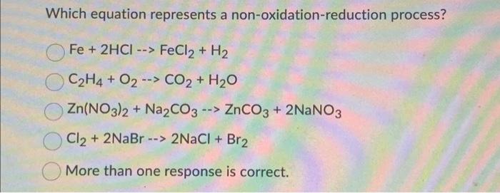 Solved Which equation represents a non-oxidation-reduction | Chegg.com