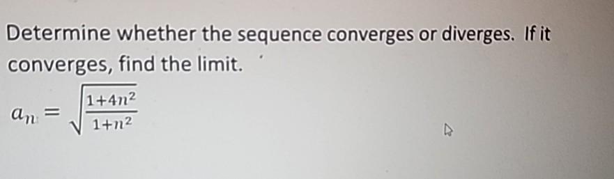 Solved Determine whether the sequence converges or diverges. | Chegg.com