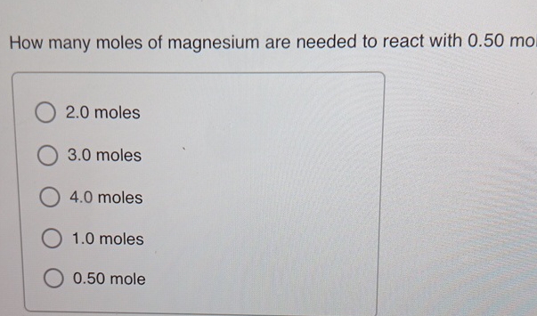 Solved How many moles of magnesium are needed to react with | Chegg.com