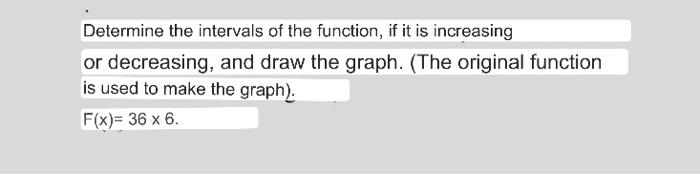 Solved Determine the intervals of the function, if it is | Chegg.com