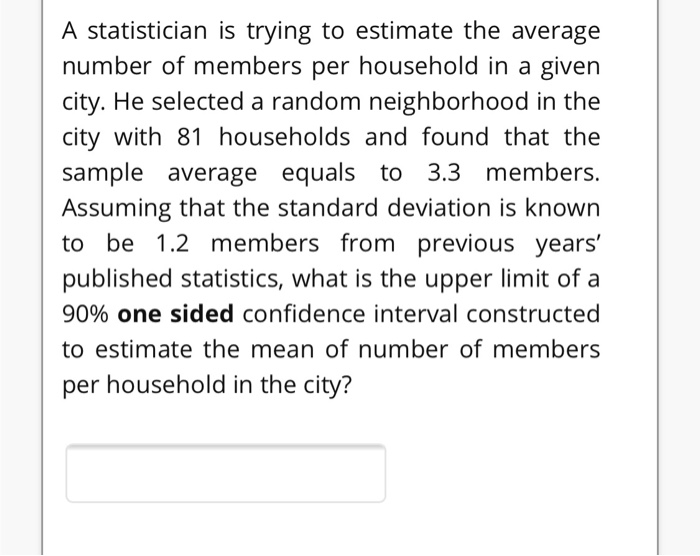 Solved A statistician is trying to estimate the average | Chegg.com