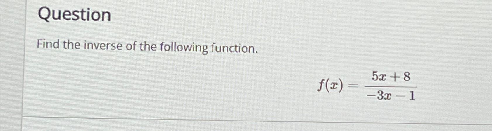 Solved QuestionFind the inverse of the following | Chegg.com