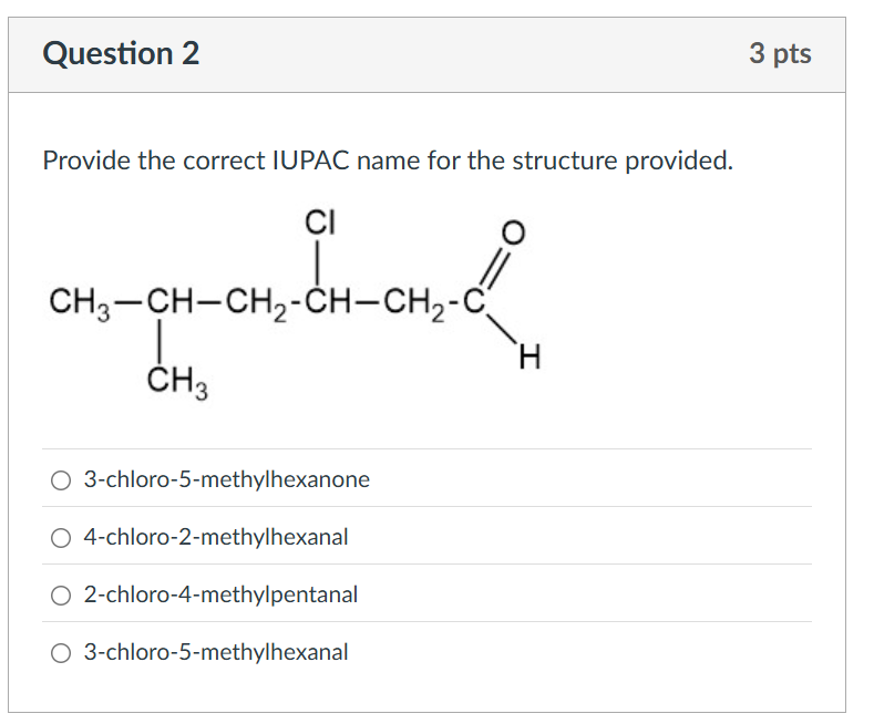 Solved Question 2 ﻿Provide the correct IUPAC name for the | Chegg.com