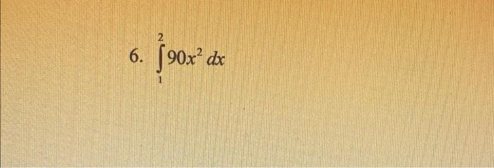 Solved 6. [90x? ex ܢ | Chegg.com