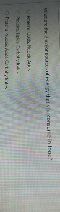 Solved What are the 3 ﻿major sources of energy that you | Chegg.com