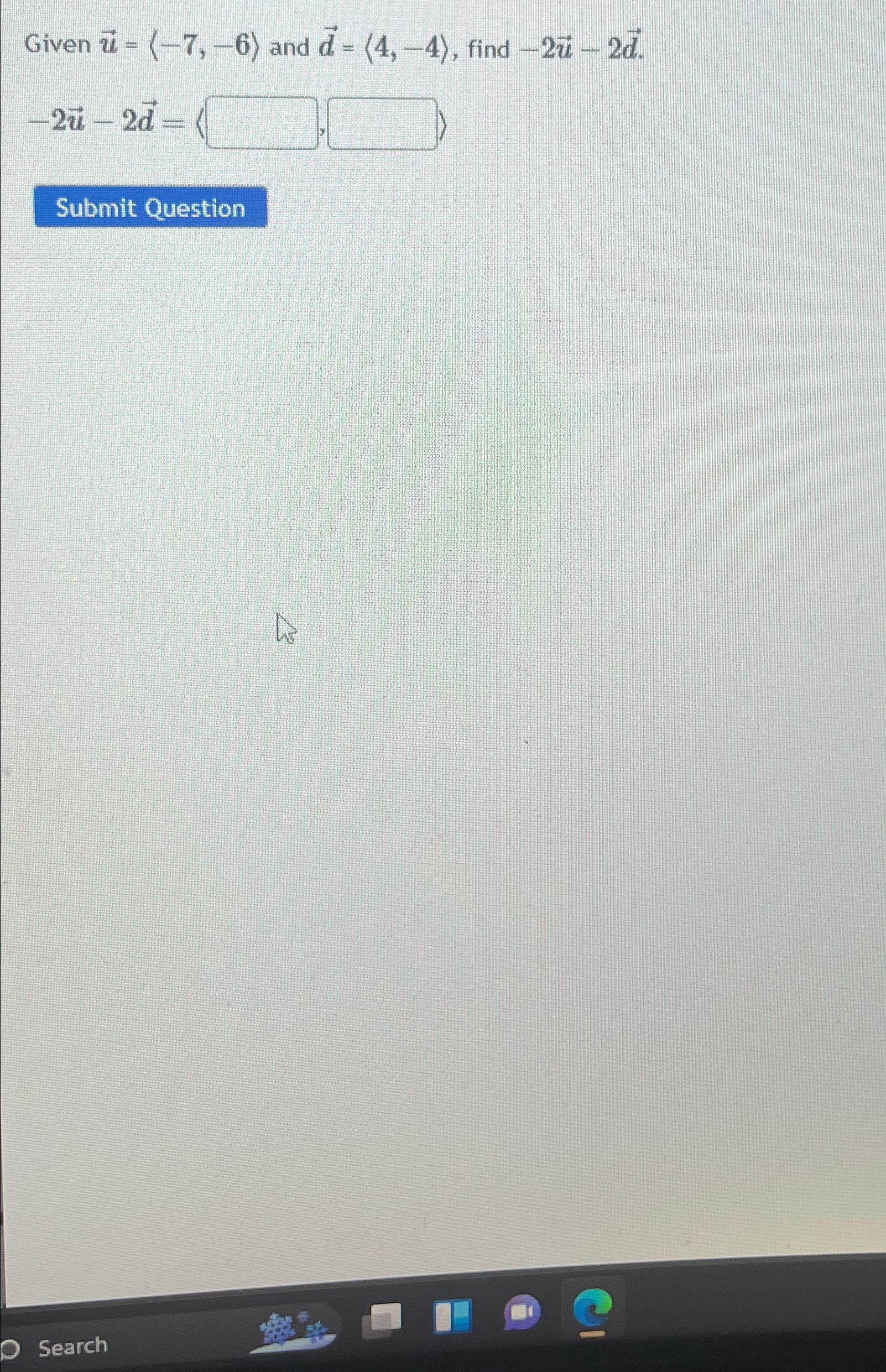 Solved Given vec(u)=(:-7,-6:) ﻿and vec(d)=(:4,-4:), ﻿find | Chegg.com