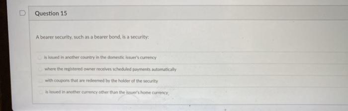 Solved D Question 15 A bearer security, such as a bearer | Chegg.com