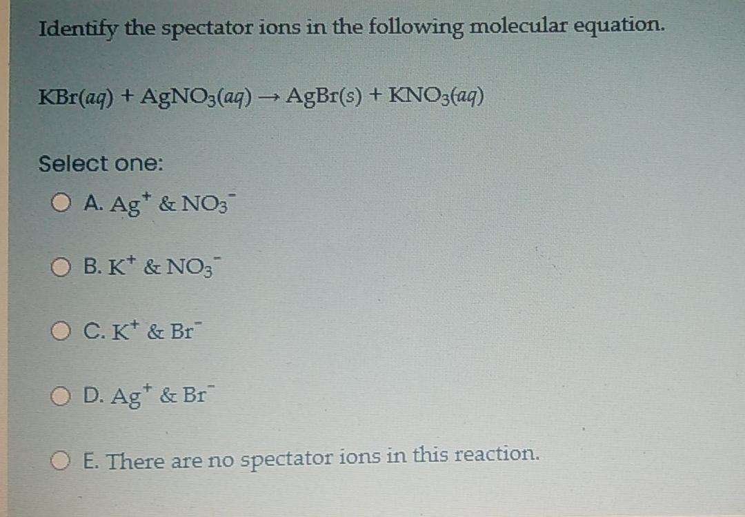 Solved Identify the spectator ions in the following | Chegg.com
