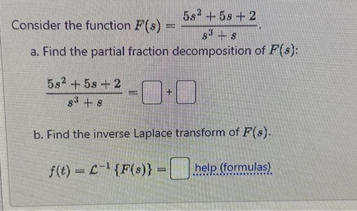 Solved Consider the function F(s)=s3+s5s2+5s+2. a. Find the | Chegg.com