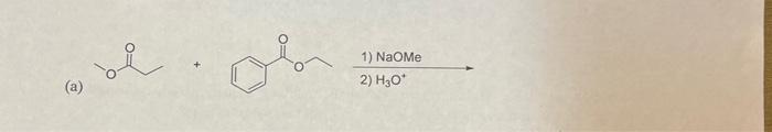 Solved (a) 1) NaOMe 2) H3O+ | Chegg.com