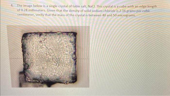 Solved 4. The image below is a single crystal of table salt, | Chegg.com
