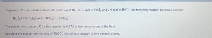 Solved Br2( g)+OCl2( g)⇒BrOCl(g)+BrCl4( g) The equilibrium | Chegg.com