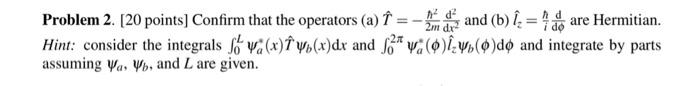 Solved d² Problem 2. [20 points] Confirm that the operators | Chegg.com