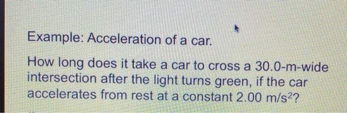 Solved Example: Acceleration of a car. How long does it take | Chegg.com