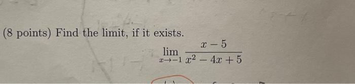 Solved ( 8 points) Find the limit, if it exists. | Chegg.com