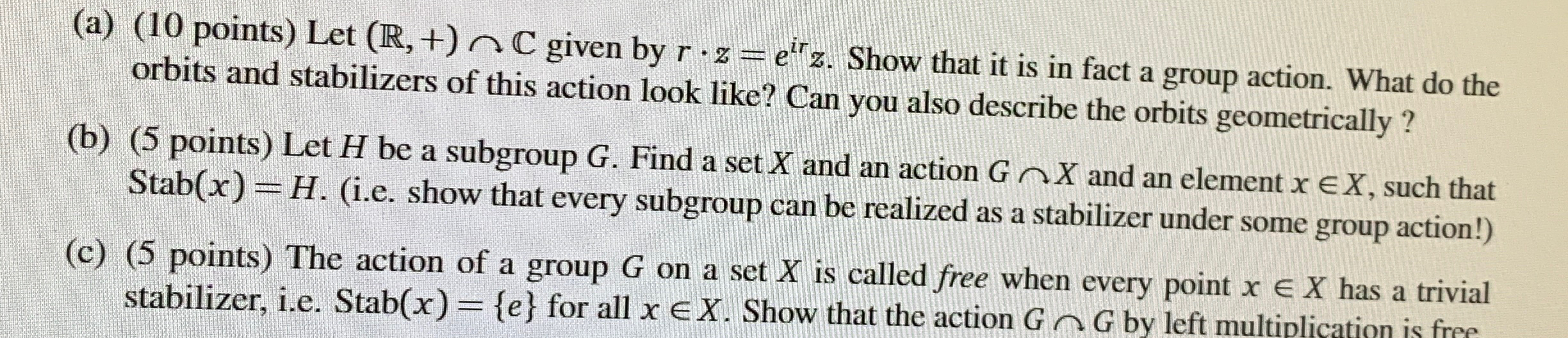 Solved (a) (10 ﻿points) ﻿Let (R,+)∩C ﻿given by r*z=eirz. | Chegg.com