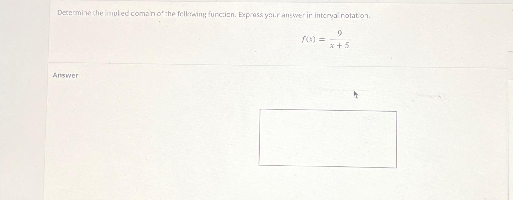 Solved Determine the implied domain of the following | Chegg.com