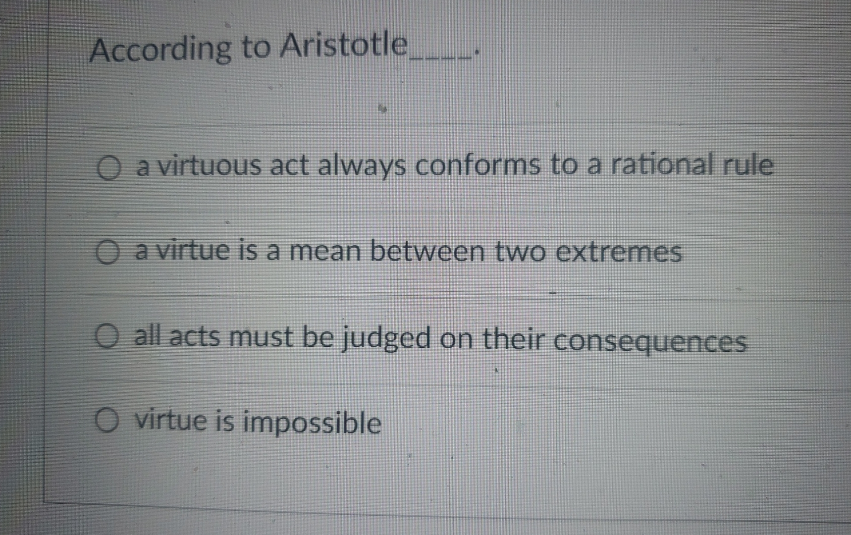 Solved According to Aristotle q,a virtuous act always | Chegg.com