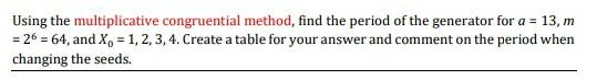 Solved Using the multiplicative congruential method, find | Chegg.com