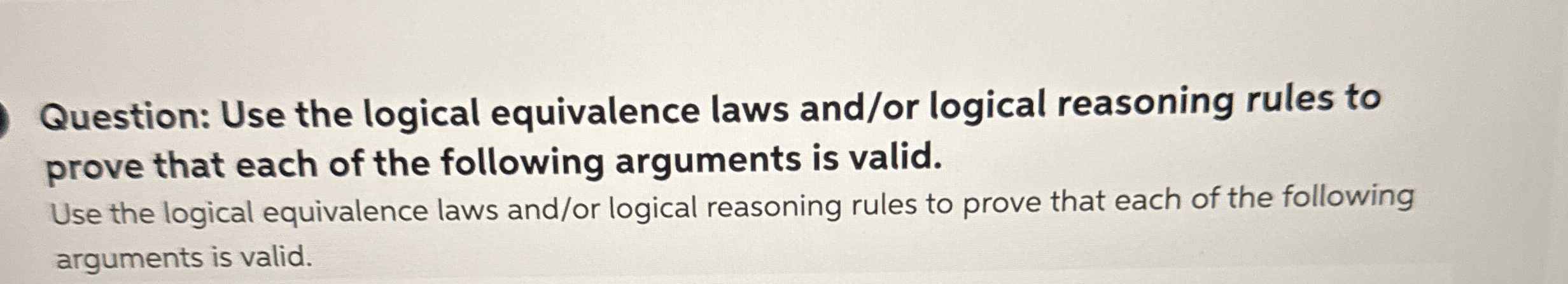 Solved Question: Use the logical equivalence laws and/or | Chegg.com