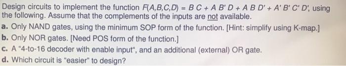 Solved Design circuits to implement the function F(A,B,C,D) | Chegg.com