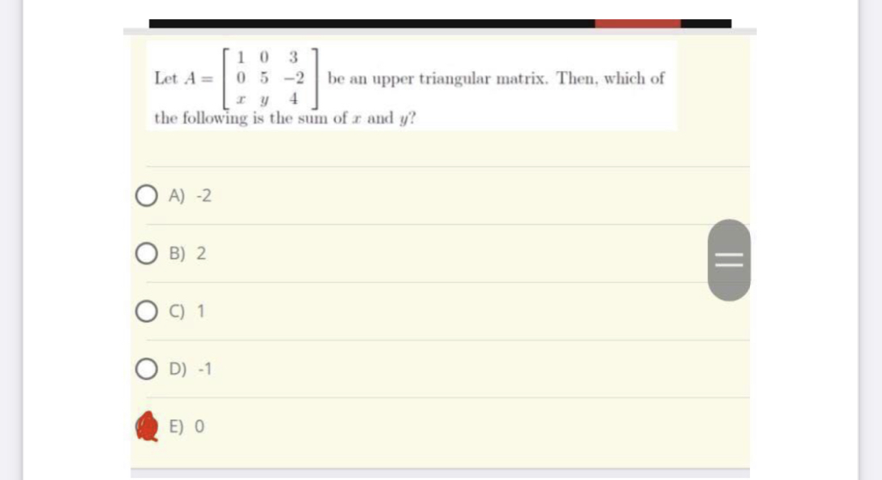 Solved Let A=[10305-2xy4] ﻿be an upper triangular matrix. | Chegg.com