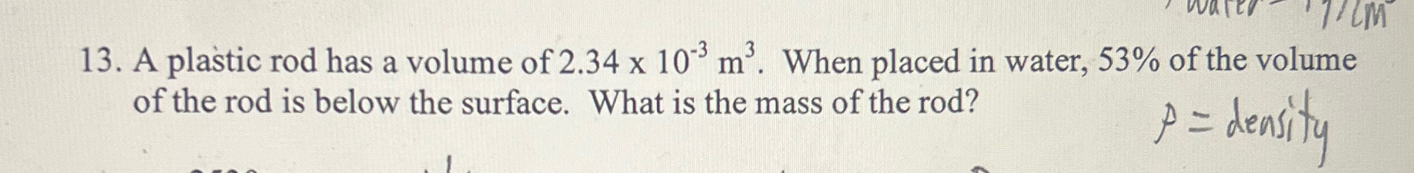 Solved A plastic rod has a volume of 2.34×10-3m3. ﻿When | Chegg.com