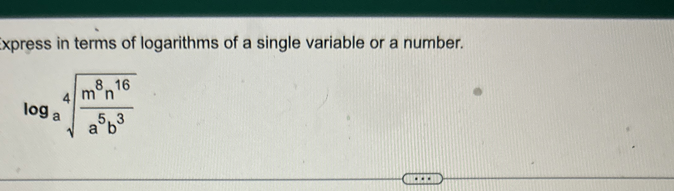 Solved xpress in terms of logarithms of a single variable or | Chegg.com