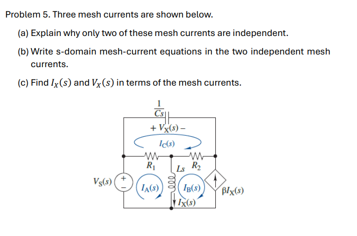 Solved Problem 5. ﻿Three mesh currents are shown below.(a) | Chegg.com