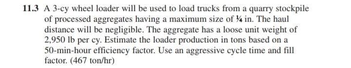 Solved 11.3 A 3-cy wheel loader will be used to load trucks | Chegg.com