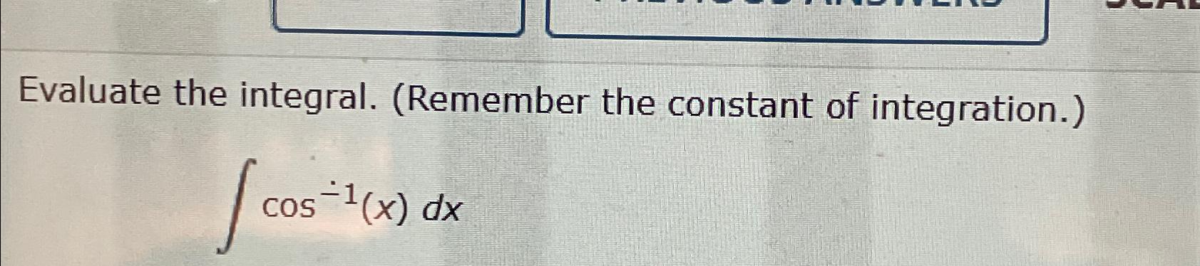 Solved Evaluate the integral. (Remember the constant of | Chegg.com
