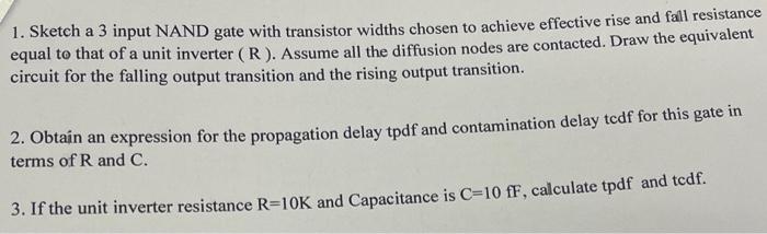 Solved 1 Sketch A 3 Input Nand Gate With Transistor Widths 