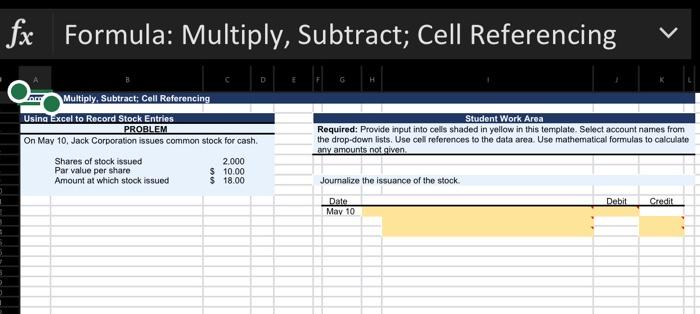 Solved fx Formula: Multiply, Subtract; Cell Referencing O | Chegg.com