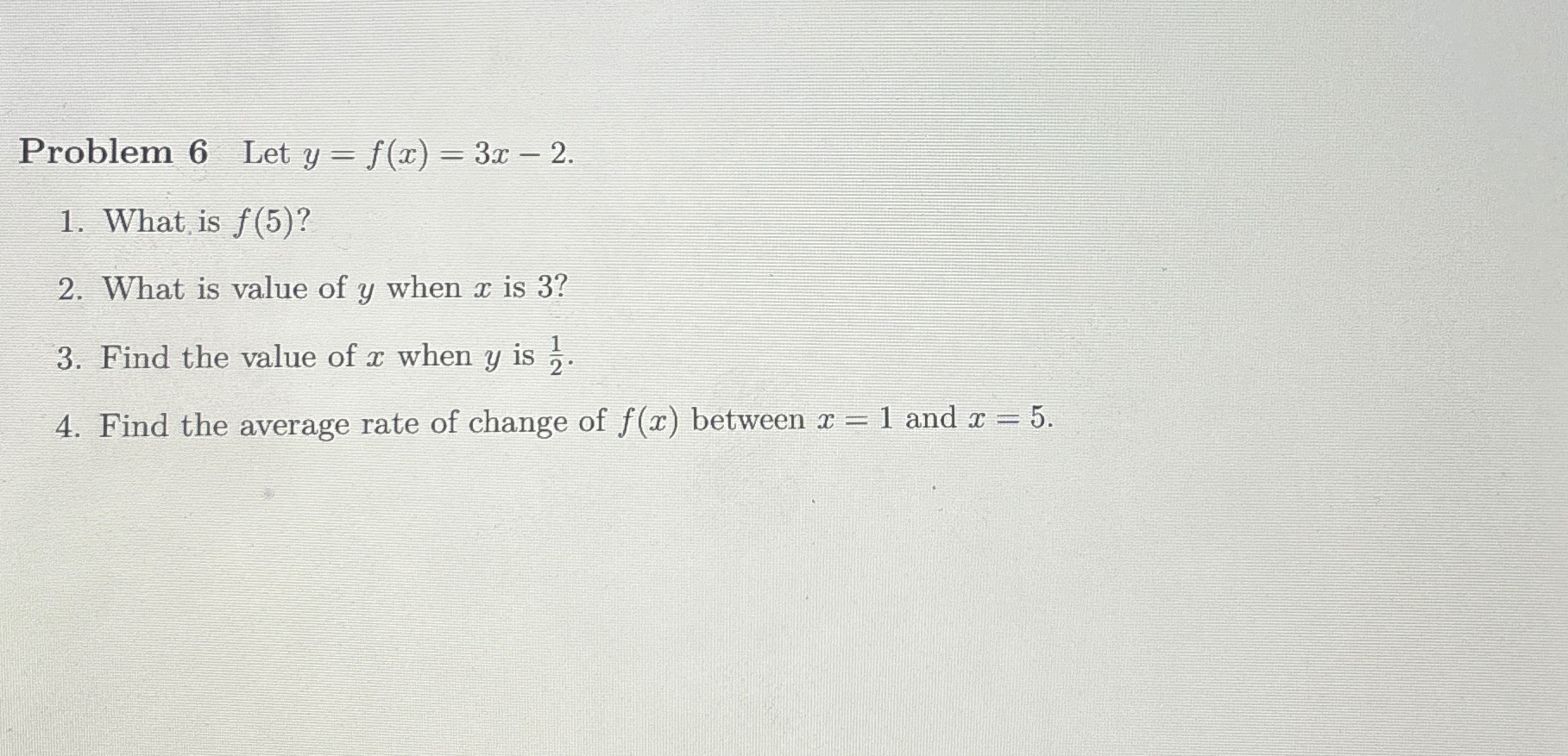 Solved Problem 6 ﻿Let y=f(x)=3x-2.What is f(5) ?What is | Chegg.com