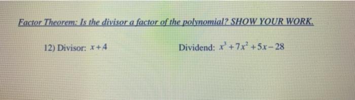 Solved Factor Theorem: Is the divisor a factor of the | Chegg.com