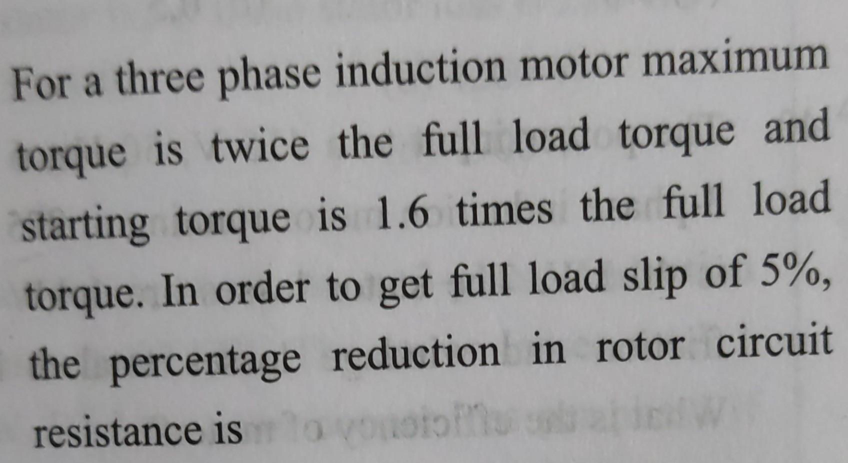 Solved For a three phase induction motor maximum torque is | Chegg.com