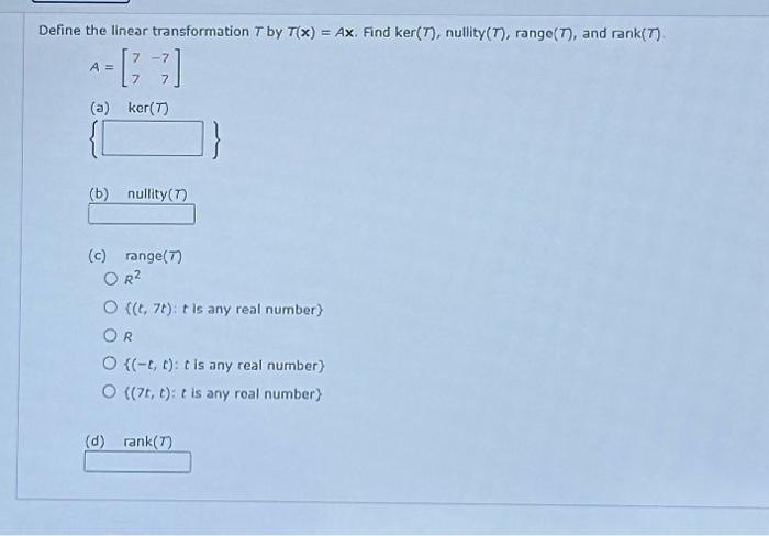 Solved Define the linear transformation T by T(x)=Ax. Find | Chegg.com