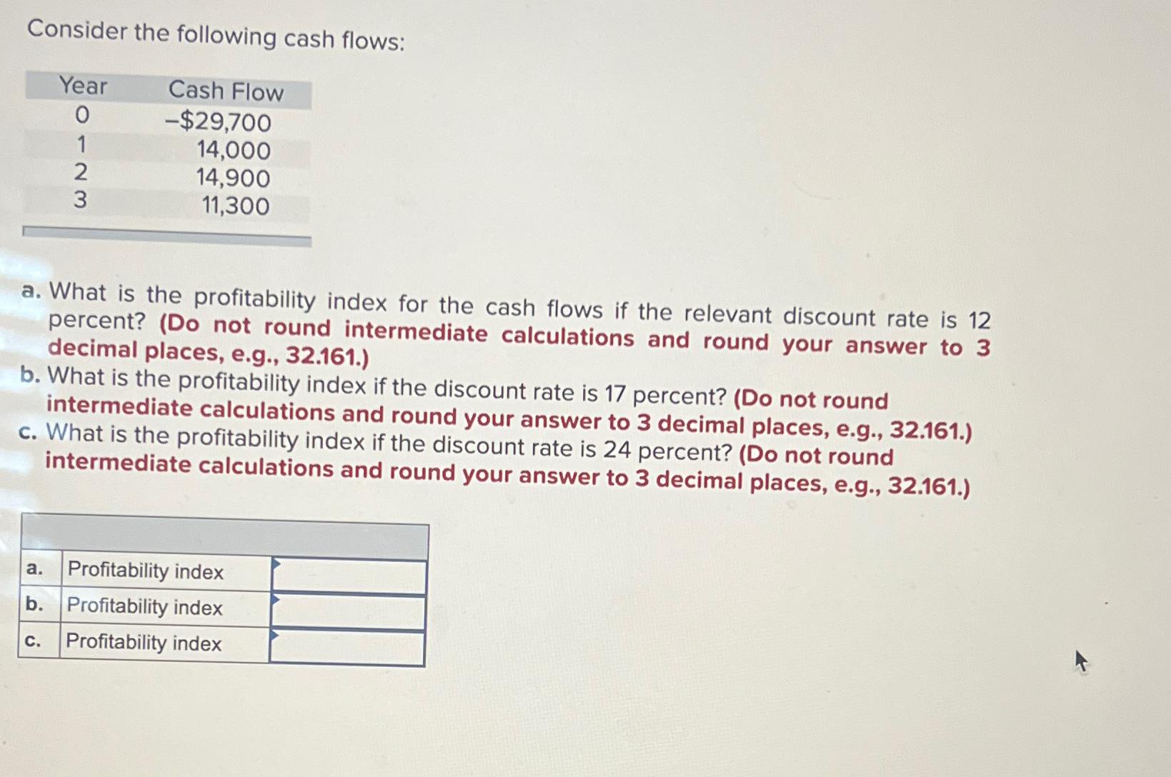 Solved Consider the following cash flows:\table[[Year,Cash | Chegg.com