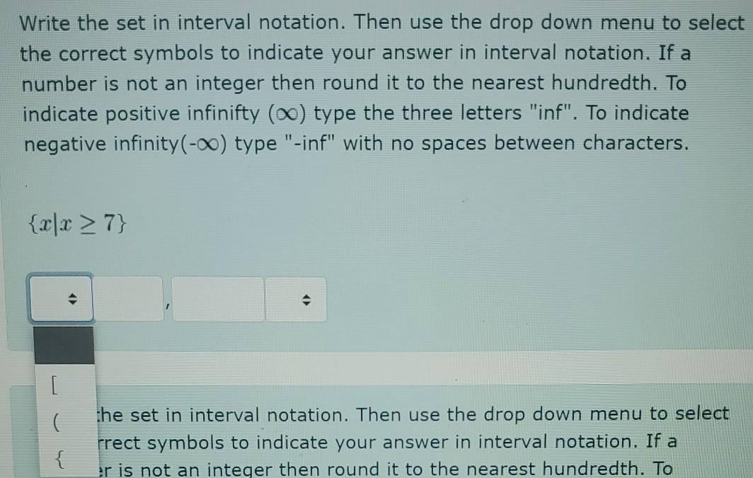 Solved Write the set in interval notation. Then use the drop | Chegg.com