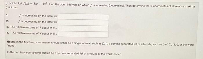 Solved 1. (5 points) Let f(x) = 8x2 - 4x4. Find the open | Chegg.com
