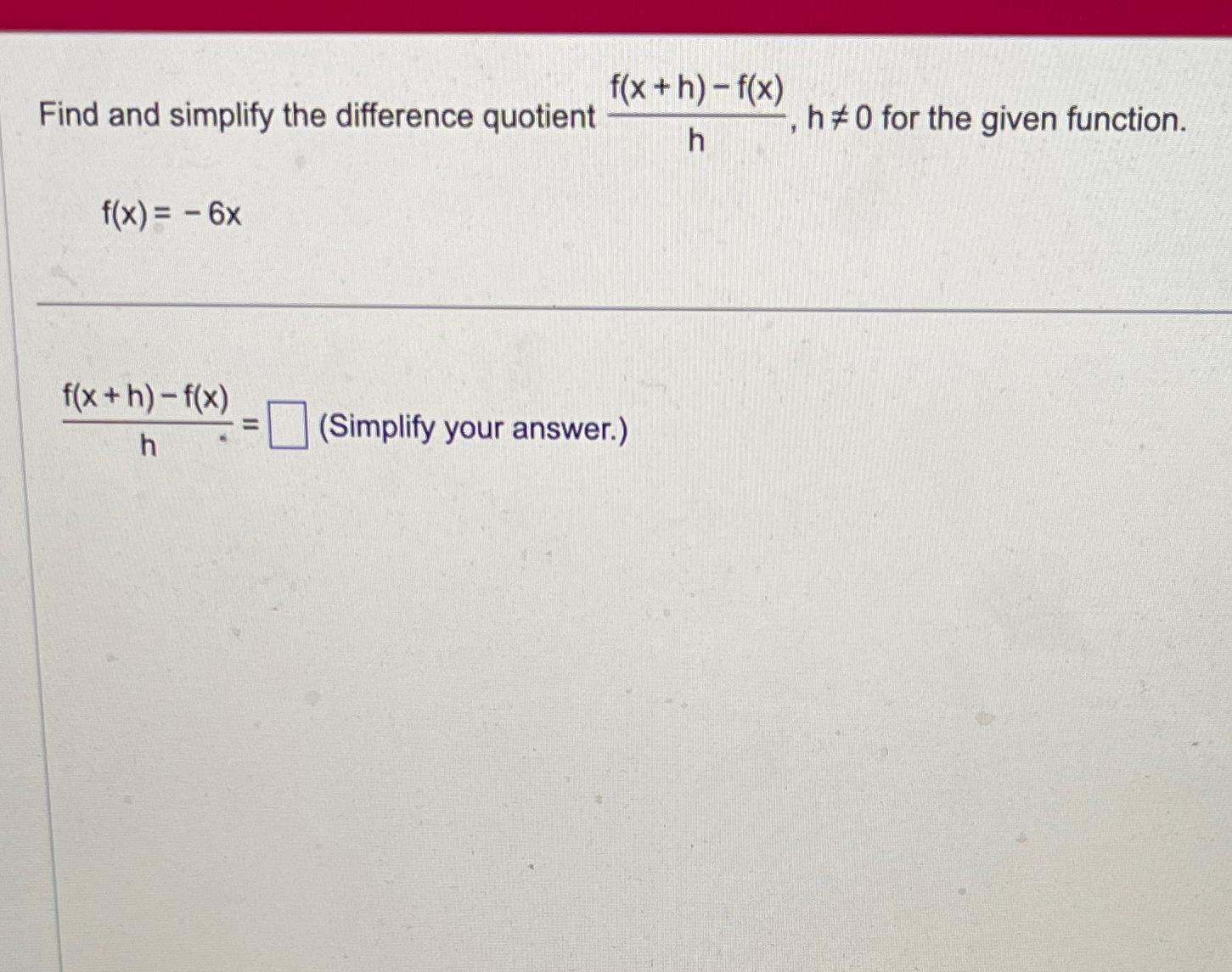 Solved Find and simplify the difference quotient | Chegg.com