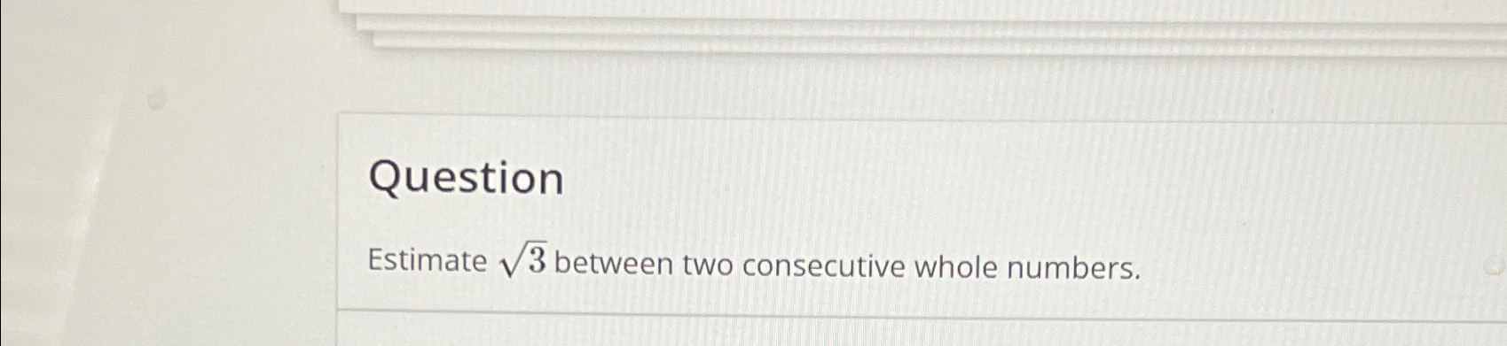 Solved QuestionEstimate 32 ﻿between two consecutive whole | Chegg.com