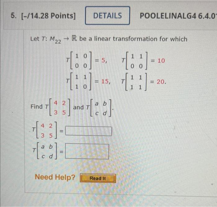 Solved Let T: M22 → ℝ be a linear transformation for which | Chegg.com