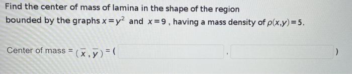 Solved Find the center of mass of lamina in the shape of the | Chegg.com