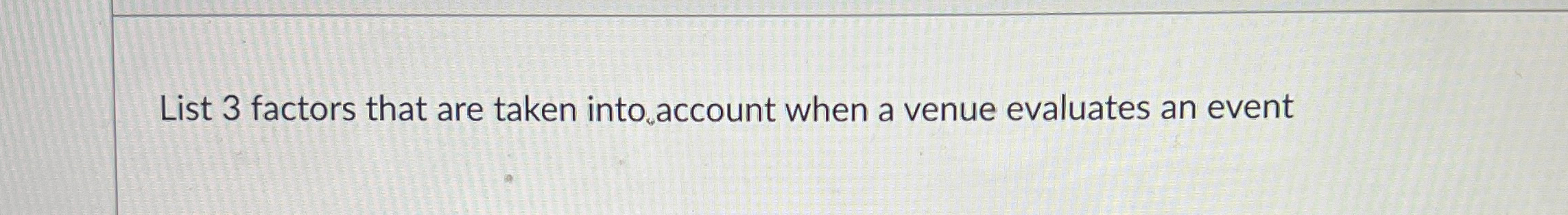 Solved List 3 ﻿factors that are taken into,account when a | Chegg.com