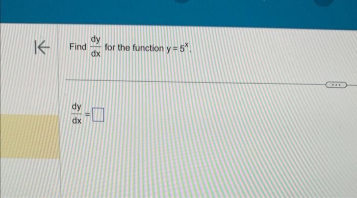 Solved Find dxdy for the function y=5x. dxdy= | Chegg.com